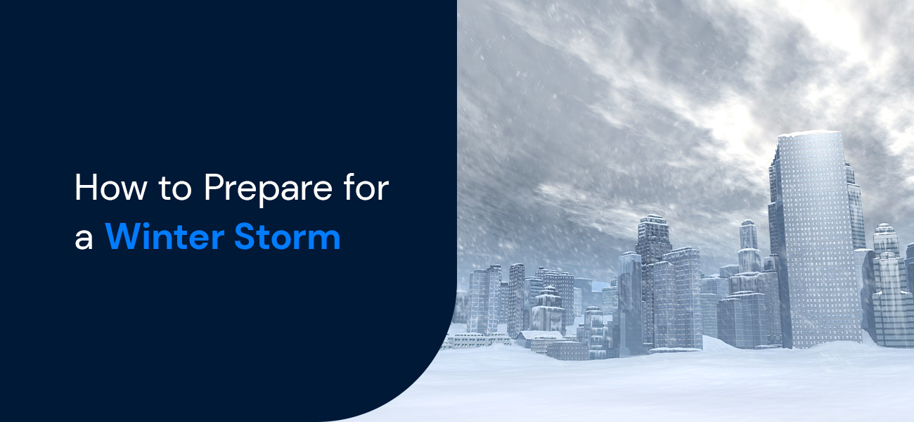 How to Prepare for a Winter Storm | Minimize Risks Today