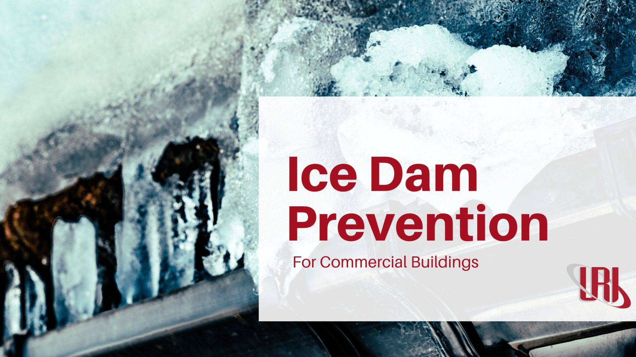 Ice Dam Prevention for Commercial Buildings | Expert Service